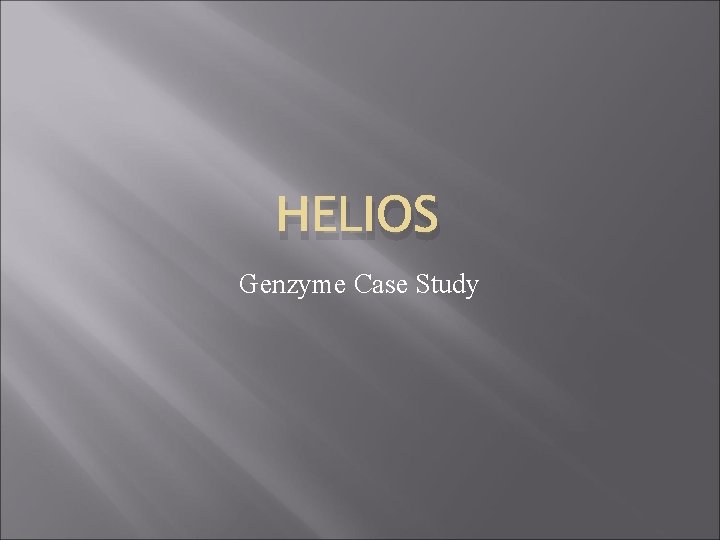 HELIOS Genzyme Case Study Genzyme Pharmaceuticals Company Orphan