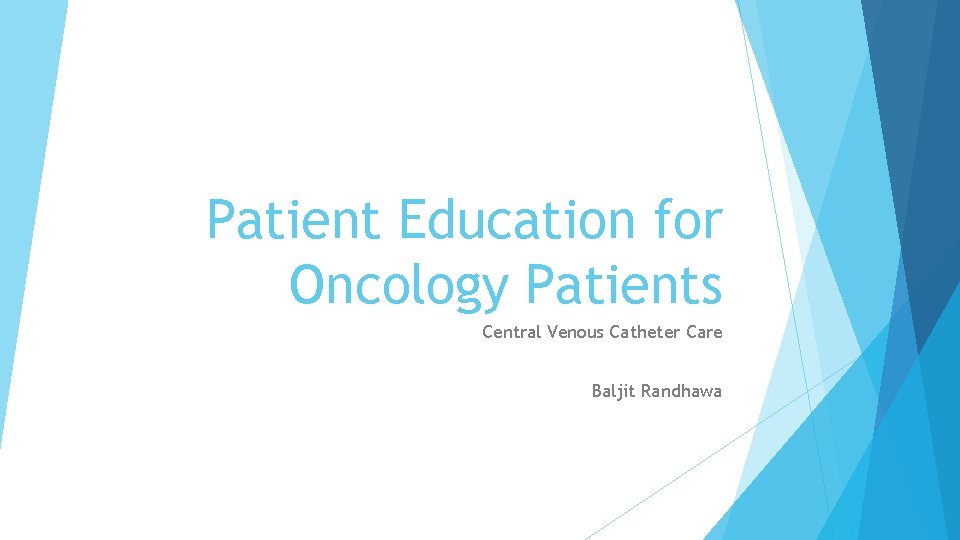 Patient Education for Oncology Patients Central Venous Catheter