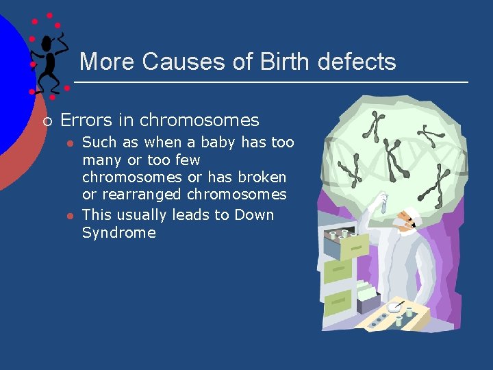 Birth Defects What are some causes of birth