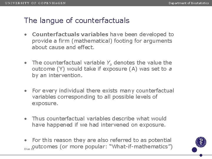 Department of Biostatistics Causality Advanced statistical analysis of