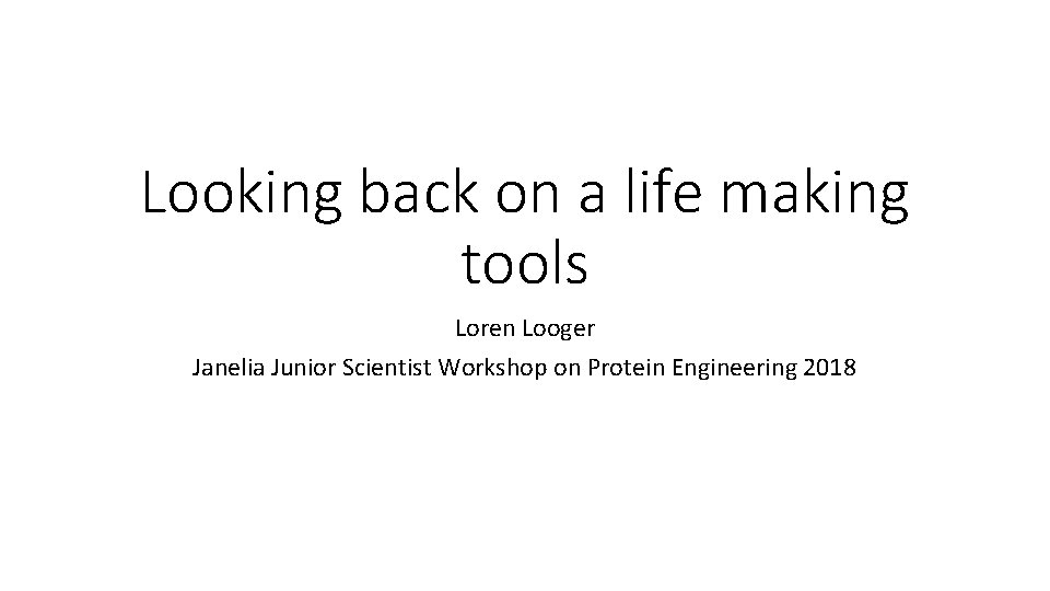 Looking back on a life making tools Loren
