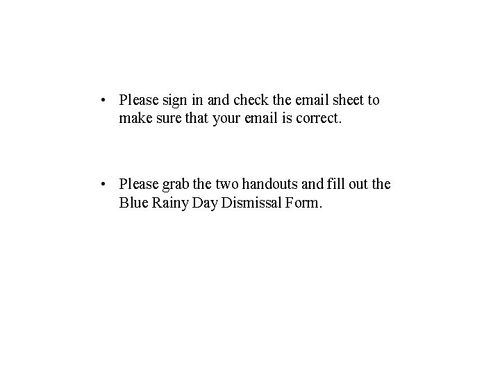 WELCOME Please sign in and check the email