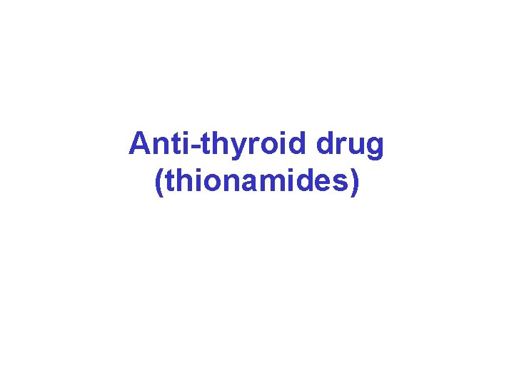 Thyroid Antithyroid drugs Contents v Physiology of thyroid