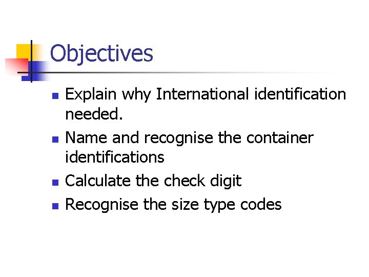 Container Marks and Numbers Objectives n n Explain