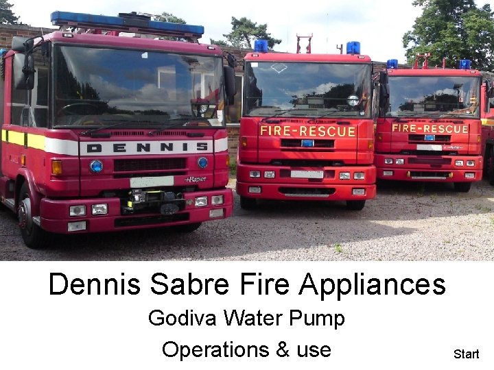 Dennis Sabre Fire Appliances Godiva Water Pump Operations