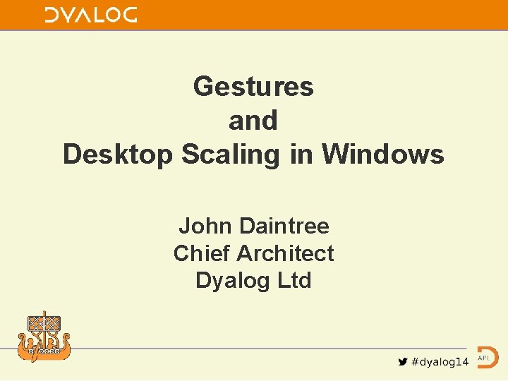 Gestures and Desktop Scaling in Windows John Daintree