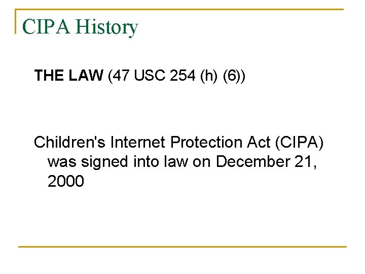 CHILDRENS INTERNET PROTECTION ACT CIPA A Short History