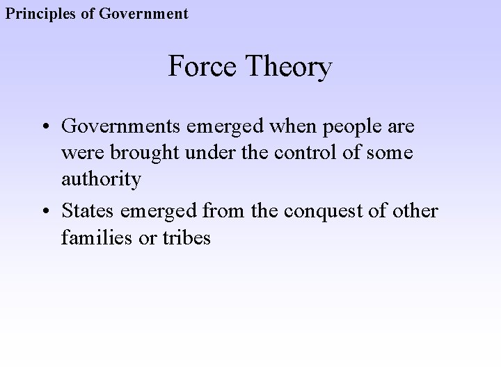 Principles of Government What is the state Taken