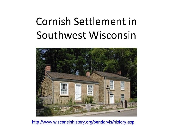 Cornish Settlement in Southwest Wisconsin http www wisconsinhistory