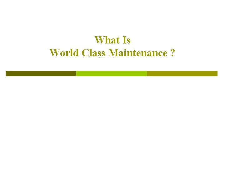 What Is World Class Maintenance Konsep Menuju World