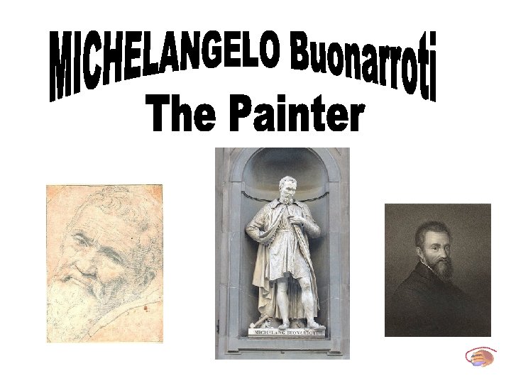 Michelangelo full name Michelangelo di Lodovico Buonarroti Simoni