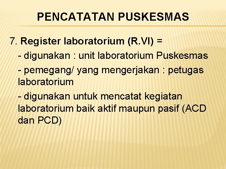 SISTEM PENCATATAN PADA PUSKESMAS Materi 6 MK Manajemen
