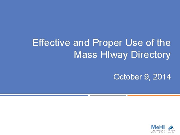 Effective and Proper Use of the Mass HIway