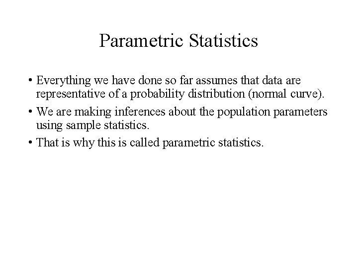 Chi Square 2 Parametric Statistics Everything we have