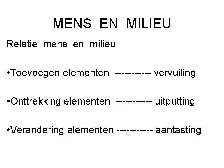 MENS EN MILIEU Relatie mens en milieu Toevoegen