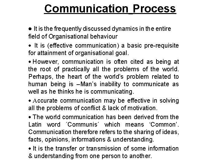 Communication Process It is the frequently discussed dynamics