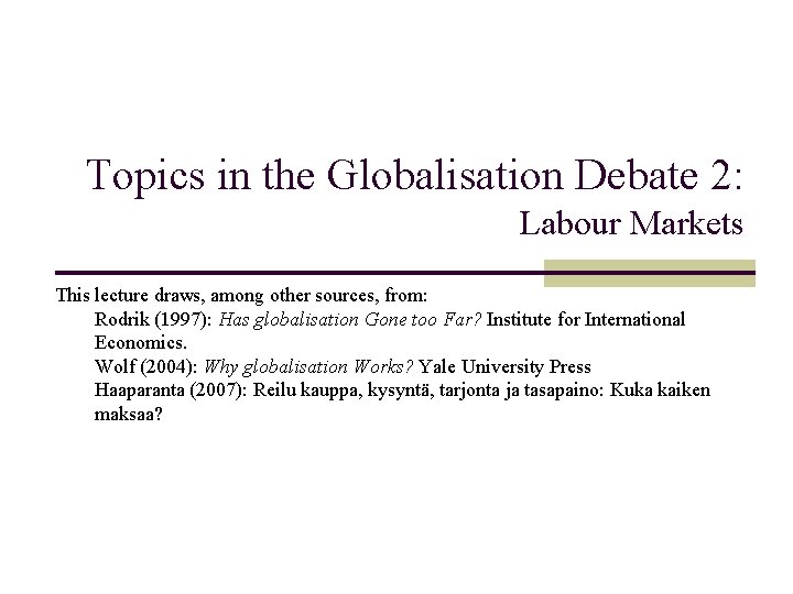 Topics in the Globalisation Debate 2 Labour Markets