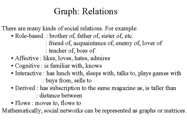 Graph Relations There are many kinds of social