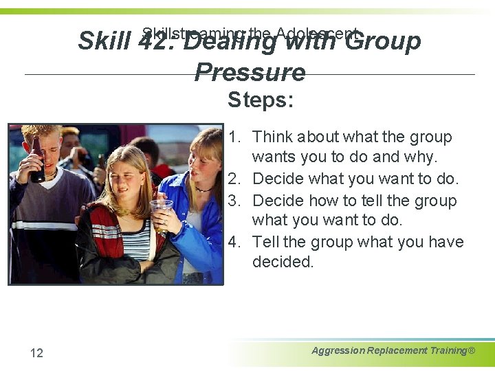 Skillstreaming Procedures Modeling Skill demonstration by trainers Role