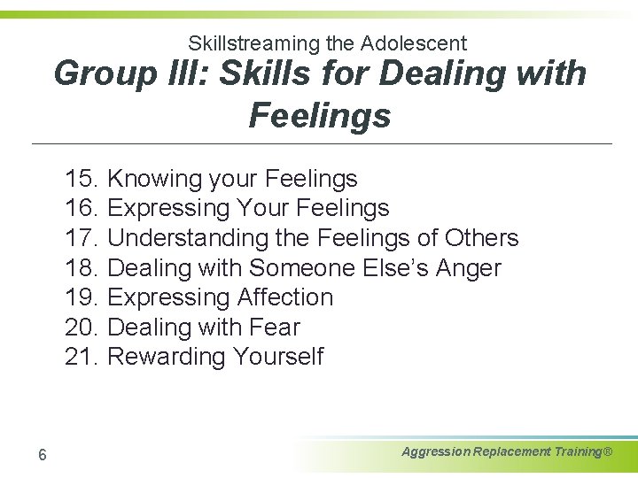 Skillstreaming Procedures Modeling Skill demonstration by trainers Role