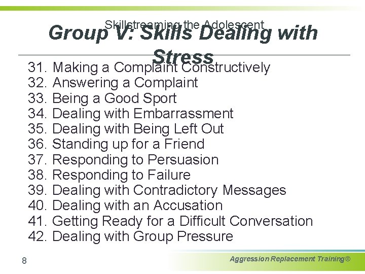 Skillstreaming Procedures Modeling Skill demonstration by trainers Role