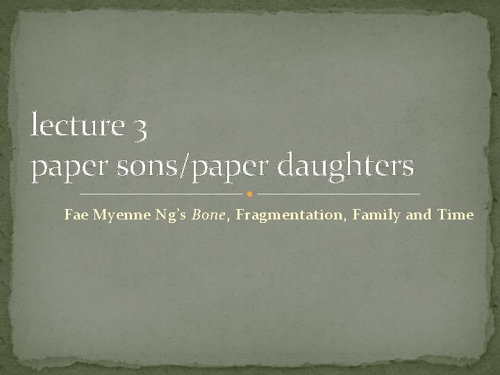 lecture 3 paper sonspaper daughters Fae Myenne Ngs