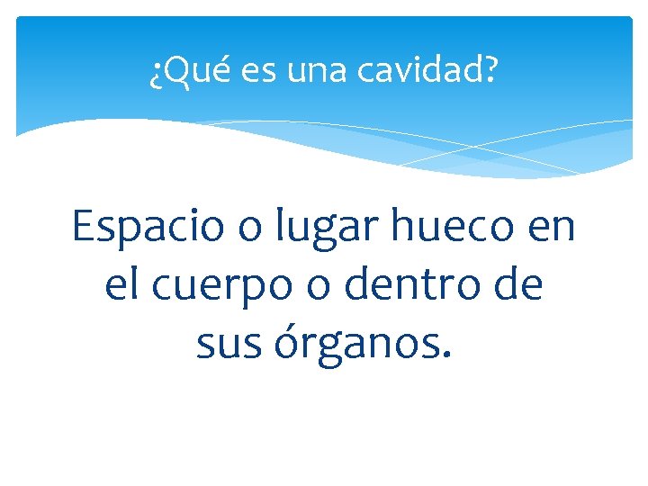 Cavidades del Cuerpo y rganos en General Facultad