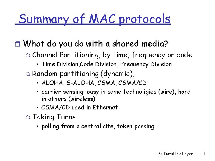 Summary of MAC protocols r What do you