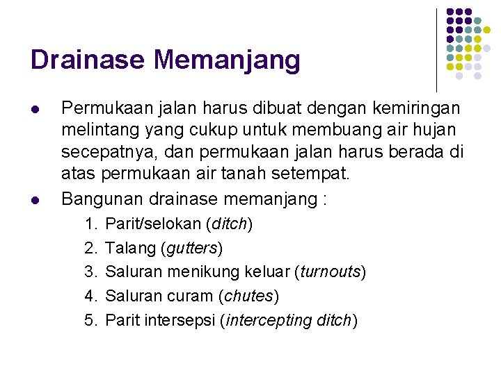 DRAINASE JALAN RAYA Jenis Drainase Jalan l l