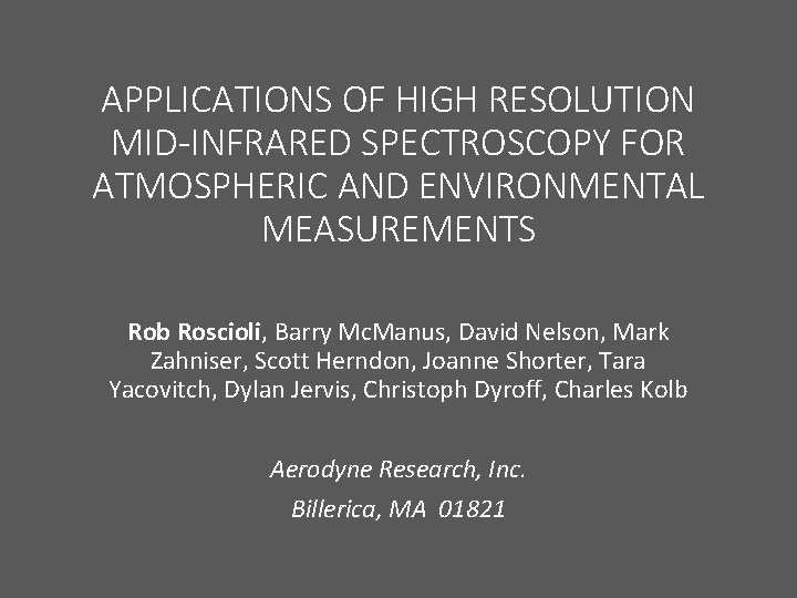 APPLICATIONS OF HIGH RESOLUTION MIDINFRARED SPECTROSCOPY FOR ATMOSPHERIC