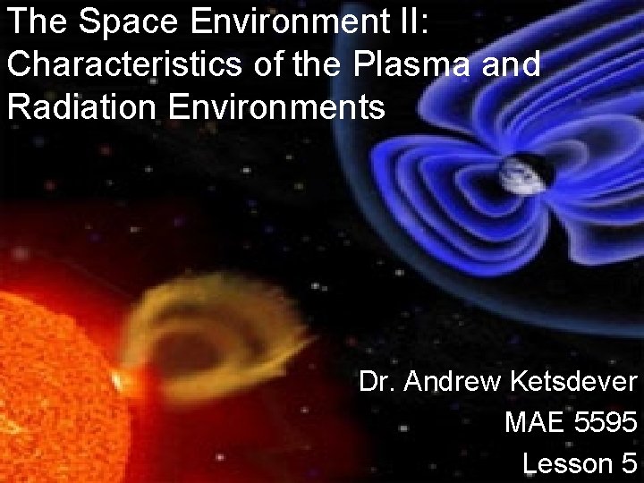 The Space Environment II Characteristics of the Plasma