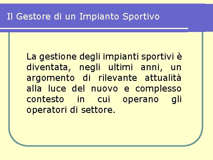 Il Gestore di un Impianto Sportivo a cura