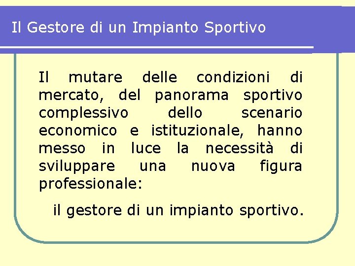 Il Gestore di un Impianto Sportivo a cura