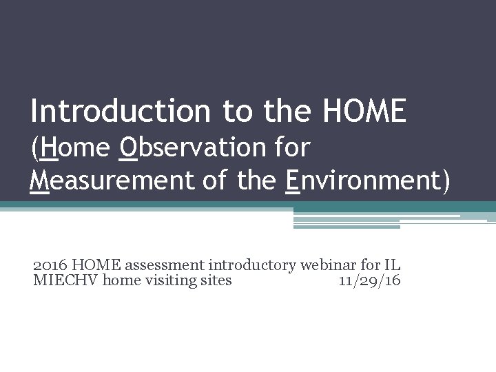 Introduction to the HOME Home Observation for Measurement