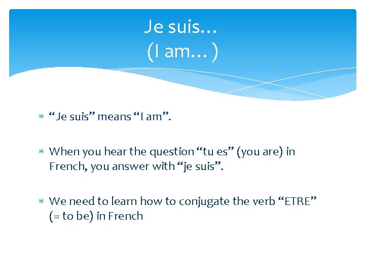 Je suis I am Je suis means I