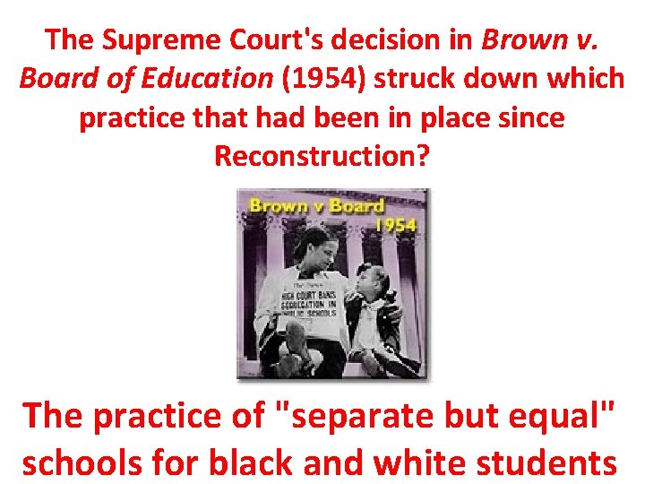 Post WWII Civil Rights What was the Supreme