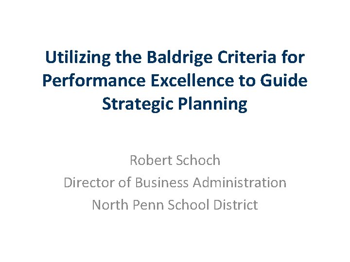Utilizing the Baldrige Criteria for Performance Excellence to