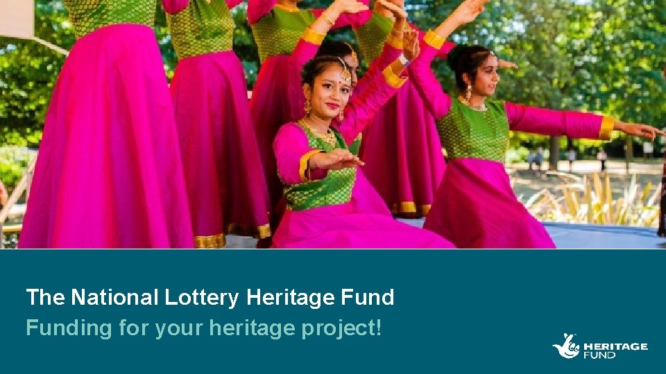 The National Lottery Heritage Funding for your heritage