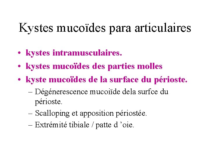 Kystes synoviaux et mucodes du genou Genou plierai