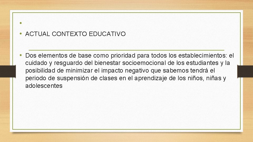 Propuesta Educativa 2020 ACTUAL CONTEXTO EDUCATIVO Dos elementos