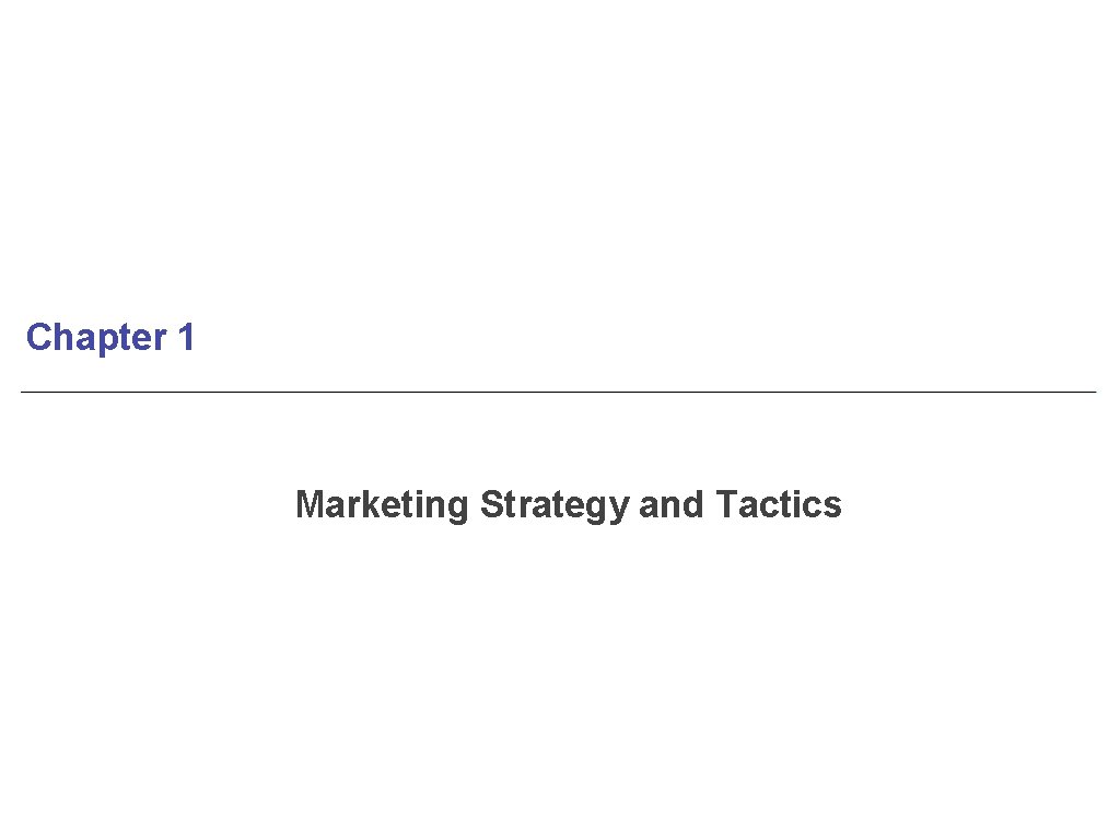 Chapter 1 Marketing Strategy and Tactics an mp