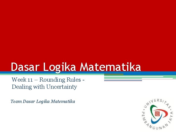 Dasar Logika Matematika Week 11 Rounding Rules Dealing