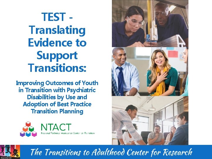 TEST Translating Evidence to Support Transitions Improving Outcomes