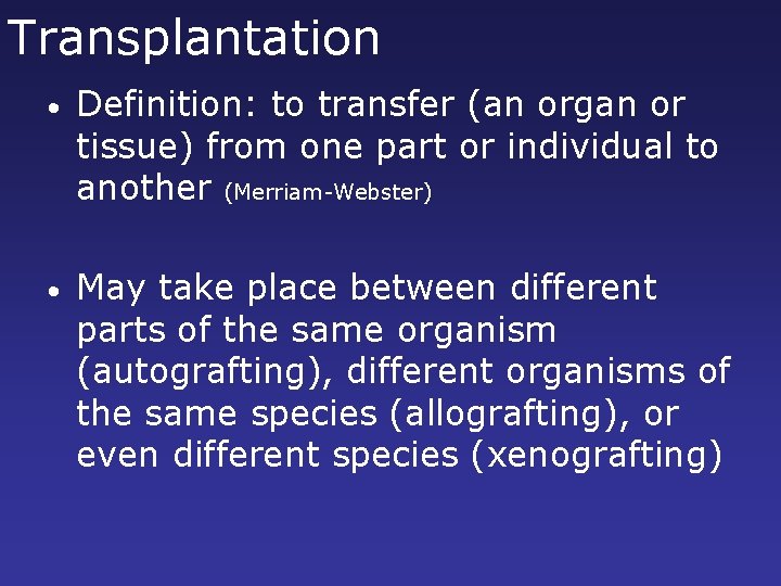 Transplantation Definition to transfer an organ or tissue
