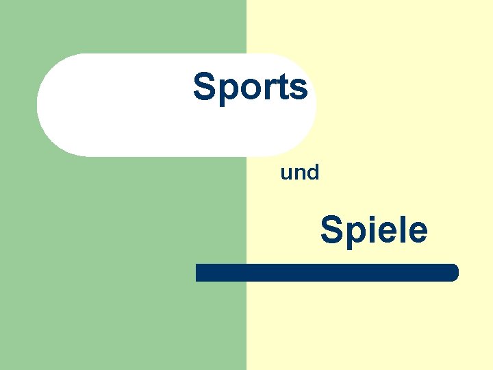 Sports und Spiele Es gibt viele verschiedene Sportarten