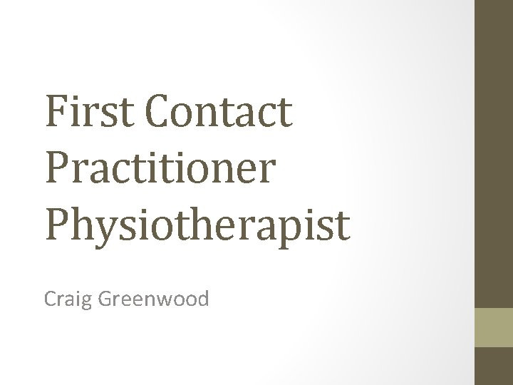 First Contact Practitioner Physiotherapist Craig Greenwood Current Work