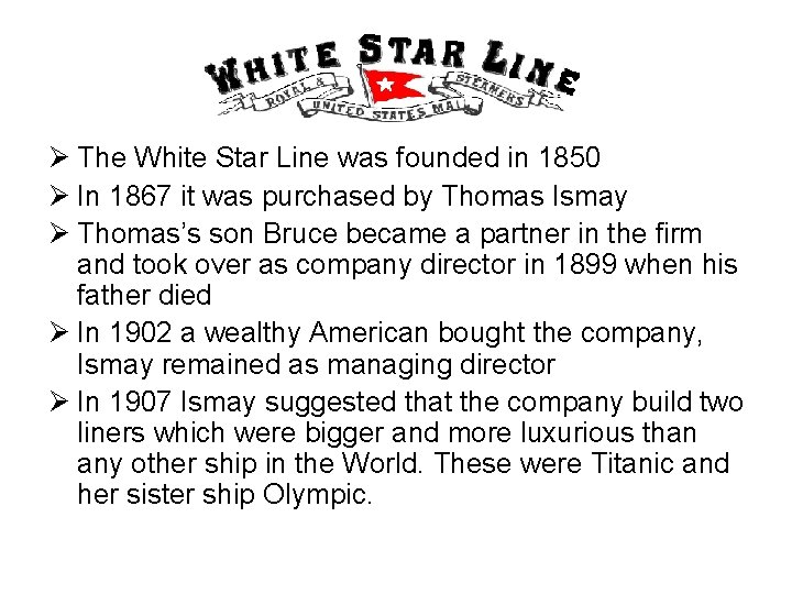 The Titanic The White Star Line was founded