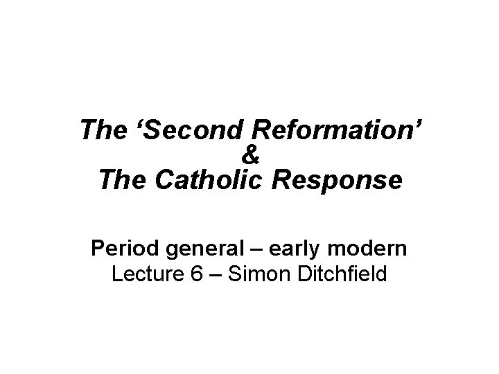 The Second Reformation The Catholic Response Period general