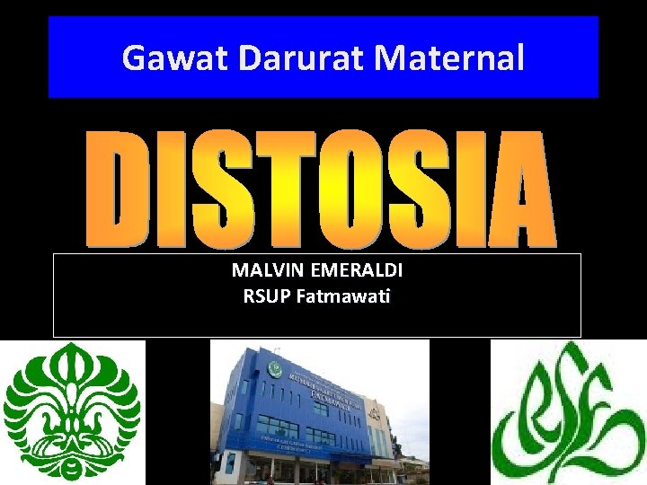 Gawat Darurat Maternal MALVIN EMERALDI RSUP Fatmawati BAHASAN