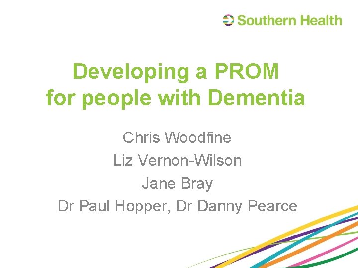 Developing a PROM for people with Dementia Chris